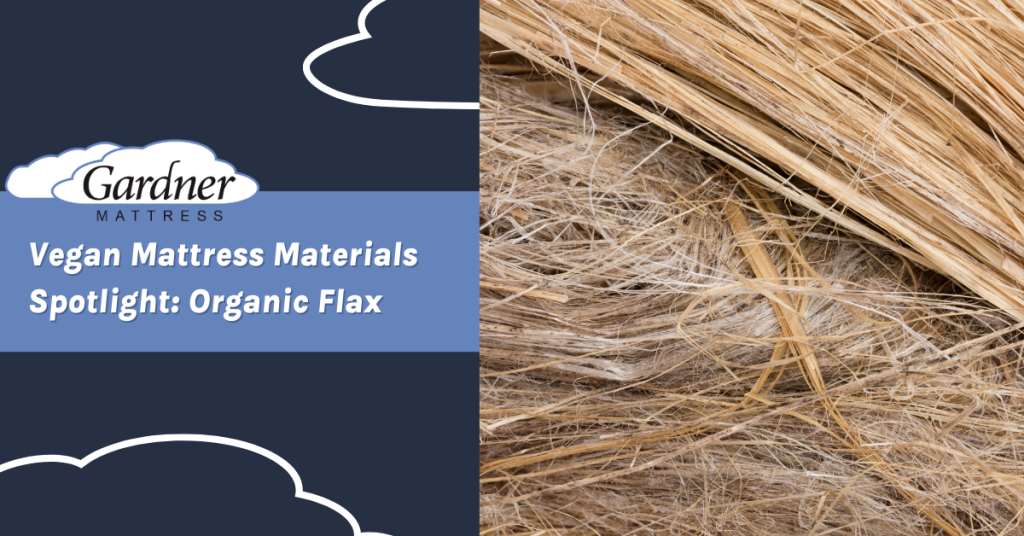 Our Materials: Organic Flax - Gardner Mattress