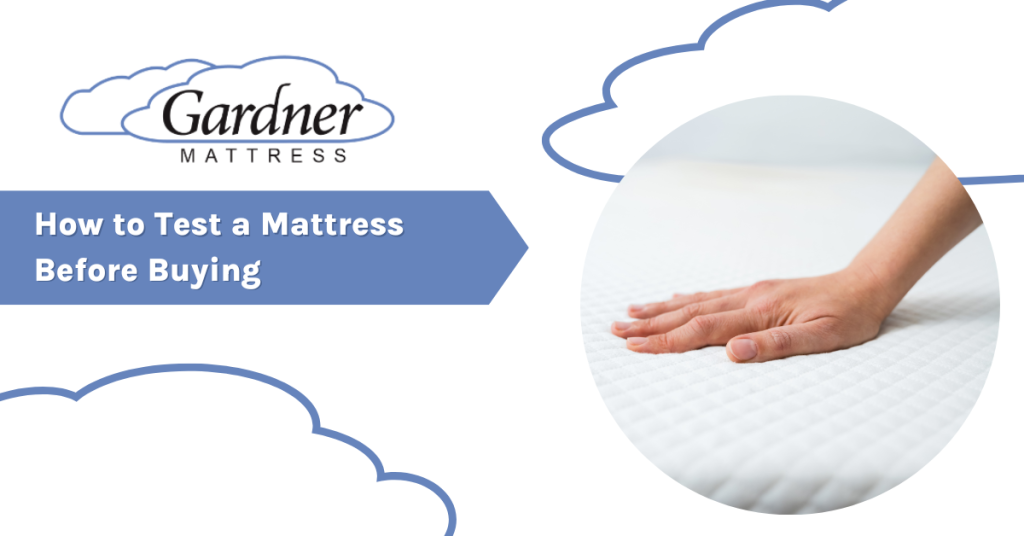 How to Test a Mattress Before Buying - Gardner Mattress