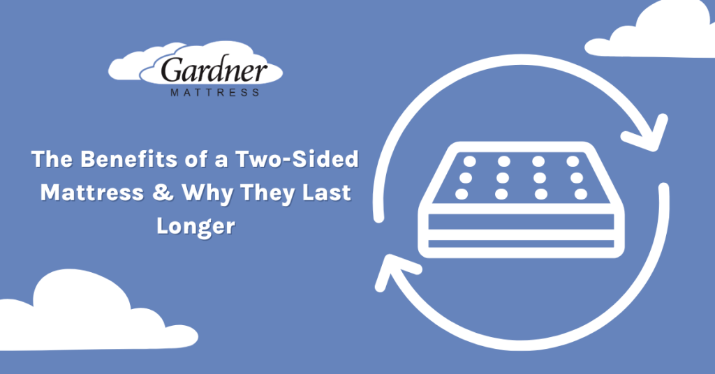 The Benefits of a Two-Sided Mattress & Why They Last Longer - Gardner ...
