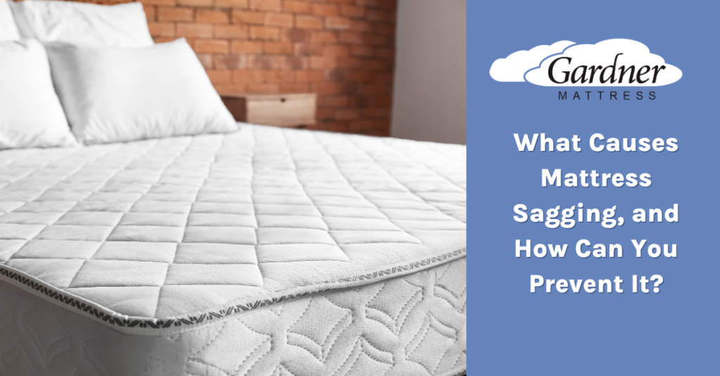 What Causes Mattress Sagging, and How Can You Prevent It?